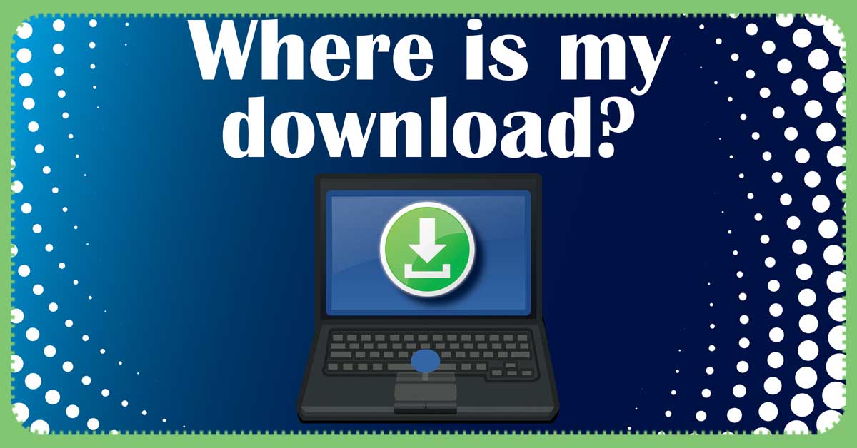 Windows 10 Downloading Help: Where Did My Files Go? - Embroidery Tips ...